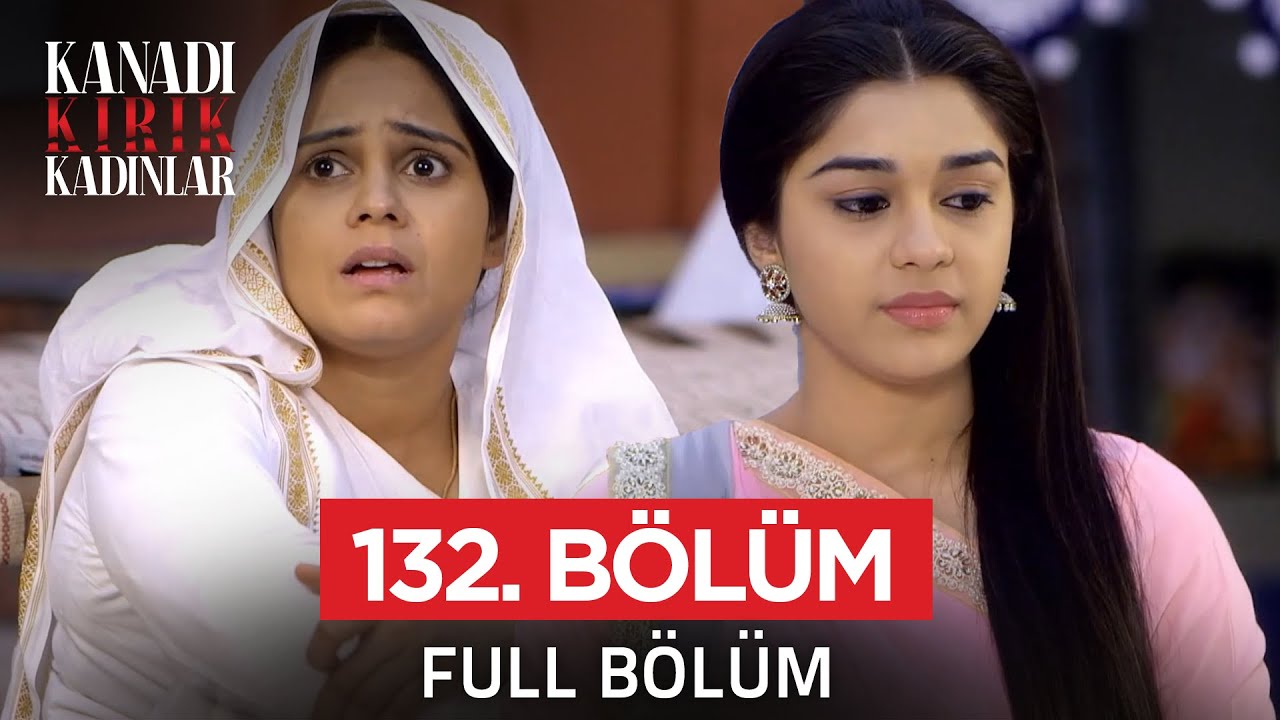 Kanadı Kırık Kadınlar | 132. Bölüm - YouTube