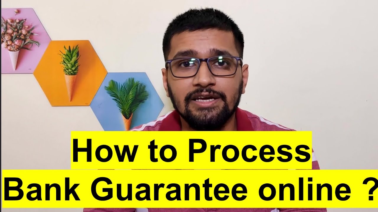 Explain How to process Bank Guarantee step by step | Type of process ...