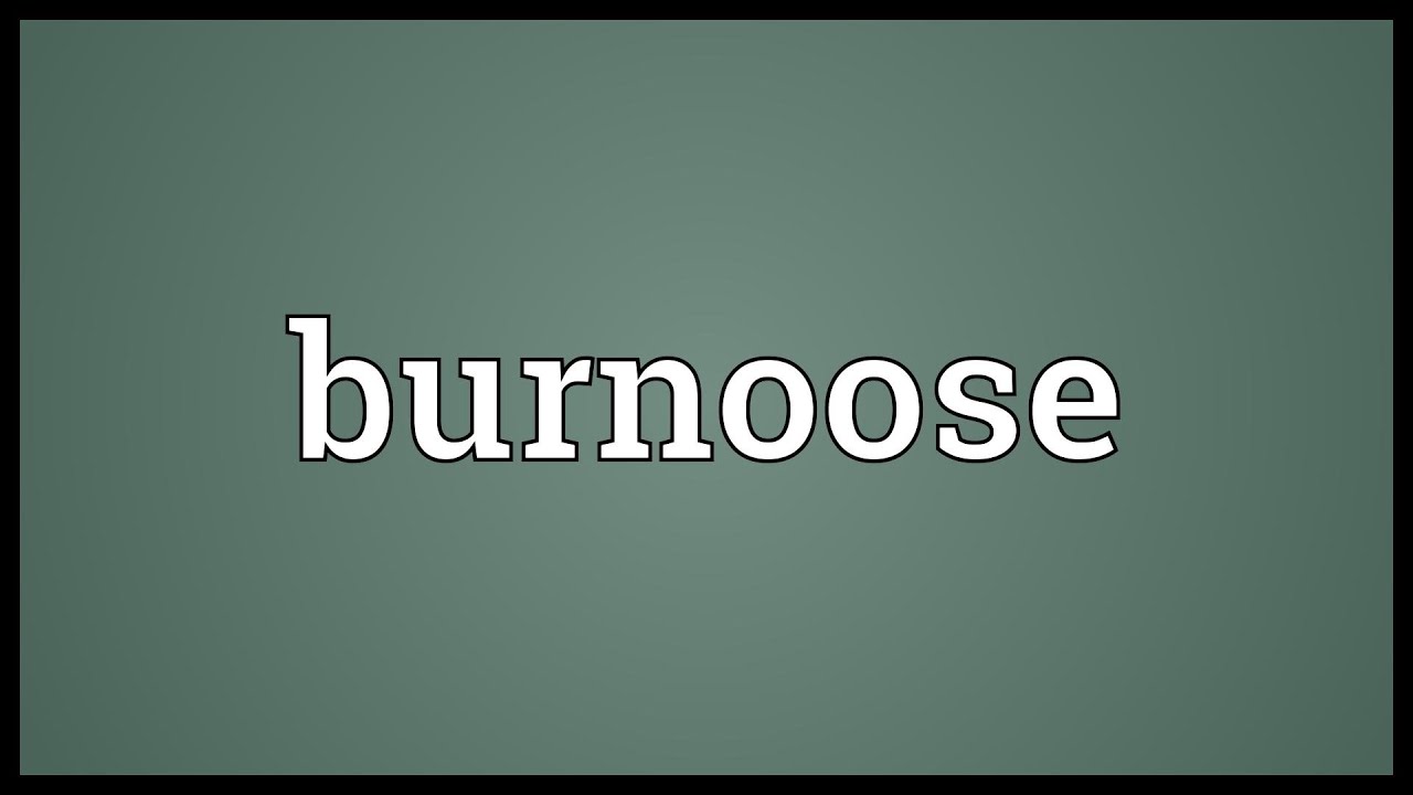 Burnoose Meaning - YouTube