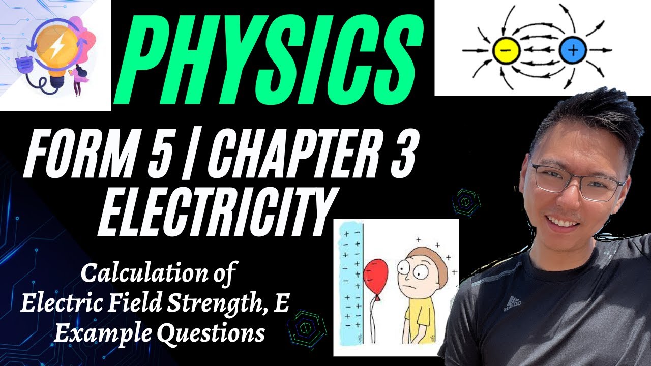 KSSM | 中文讲解 | Form 5 Physics | Chapter 3.1: Calculation of Electric ...