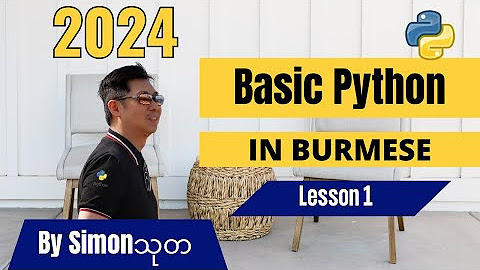 Beginner Python Lessons in Burmese by @simonthuta - YouTube