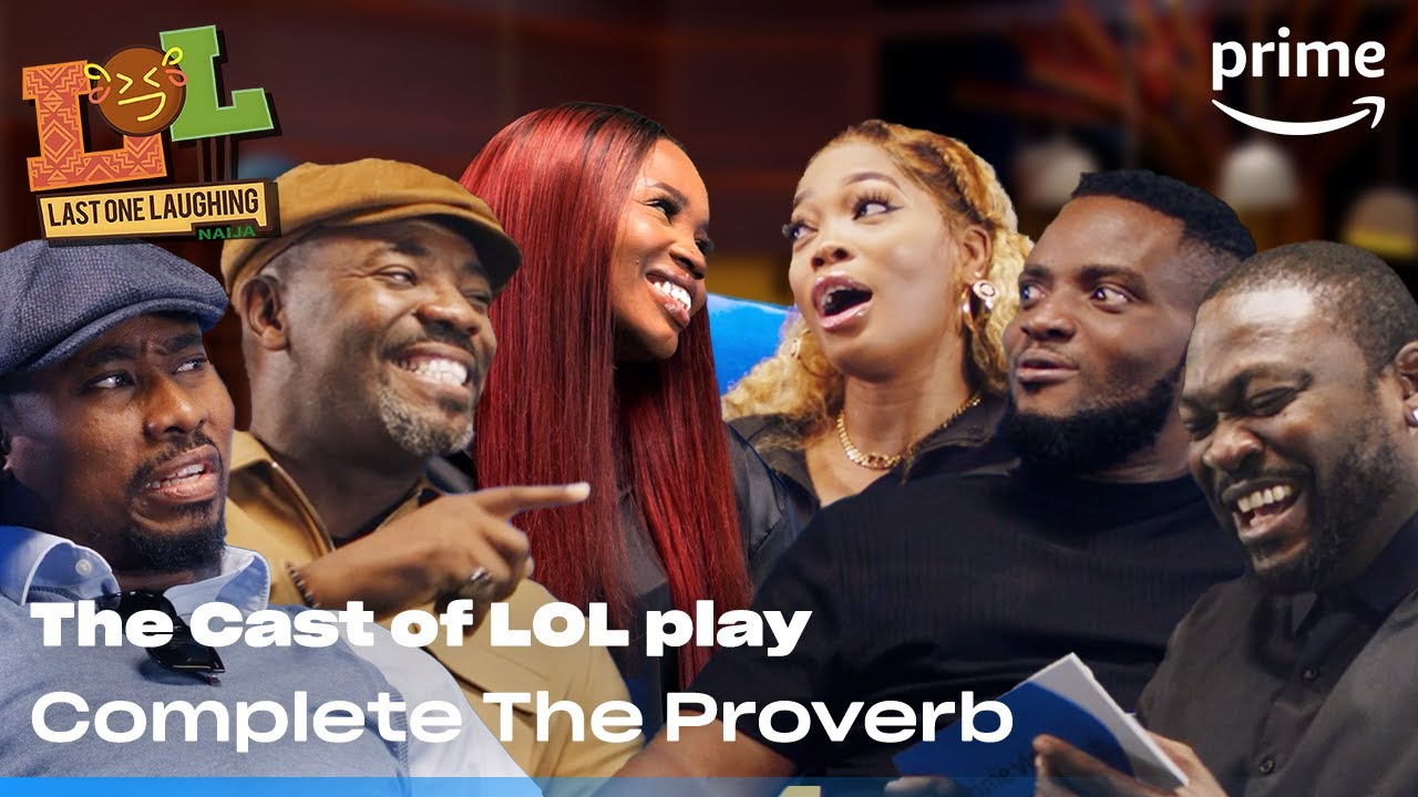 Complete The Proverb with the cast of Last One Laughing: Naija | Prime ...