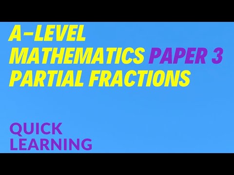 PARTIAL FRACTIONS A-LEVEL MATHS P3 | QUICK LEARNING NOTES ( FOR ...