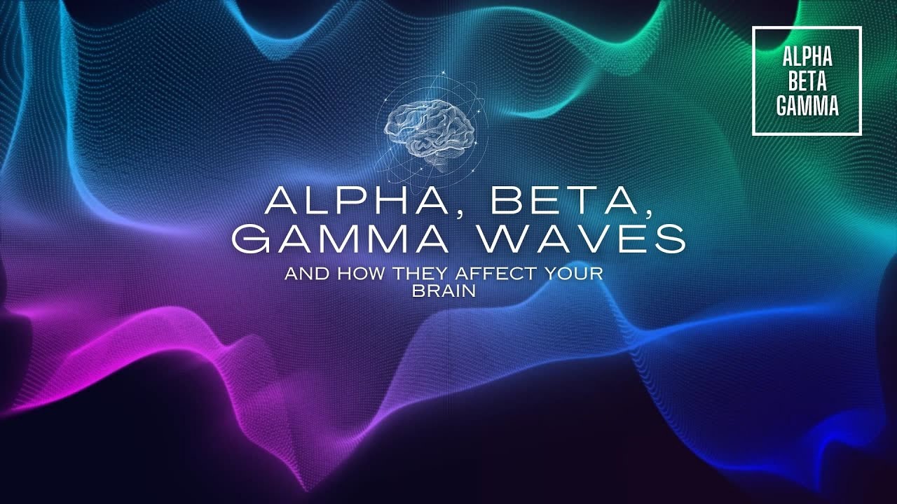Alpha, Beta and Gamma Waves and How they Affect Your Brain. Prepare for ...