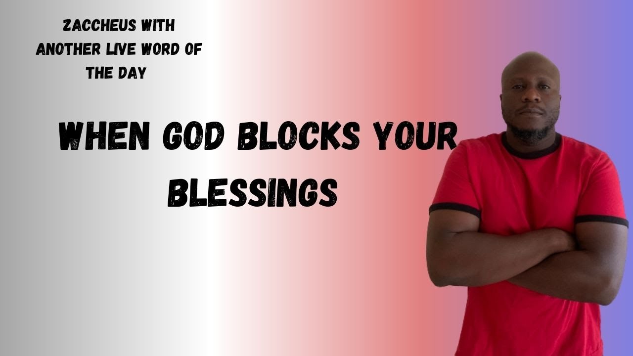 When God Blocks your blessings - YouTube