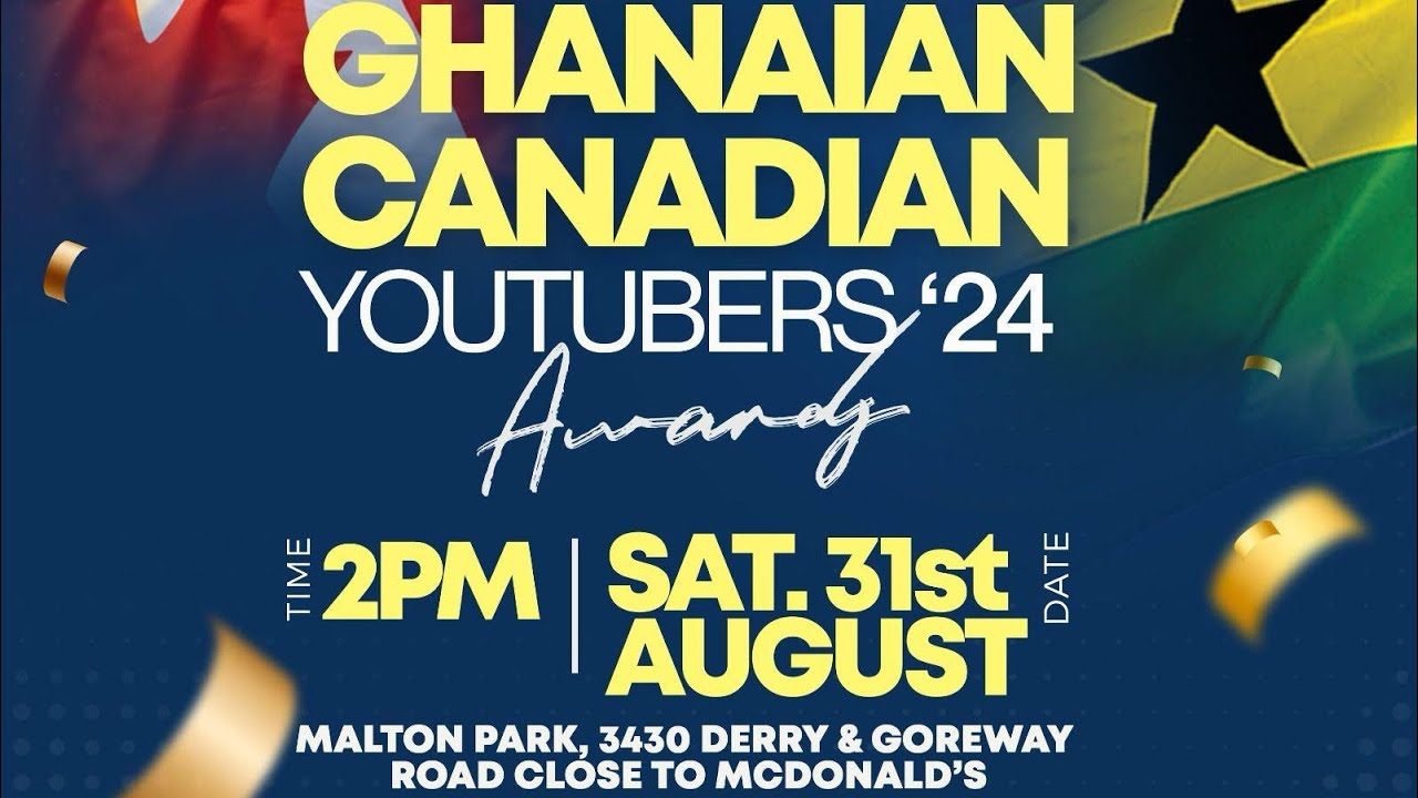 Ghanaian Canadian 🇨🇦 YouTubers Awards 2nd Edition On 31st August 2Pm ...