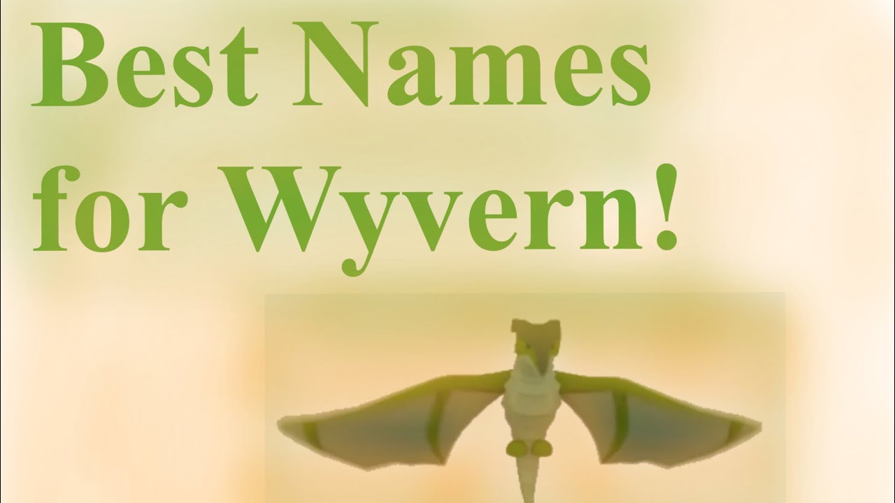 5 BEST NAMES For The WYVERN ROBLOX Adopt Me YouTube 5-best-names-for-the-wyvern-roblox-adopt-me-youtube
