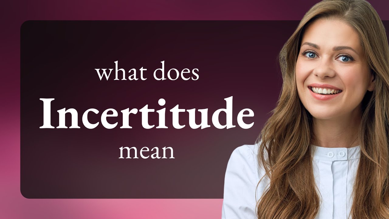 Incertitude • definition of INCERTITUDE - YouTube