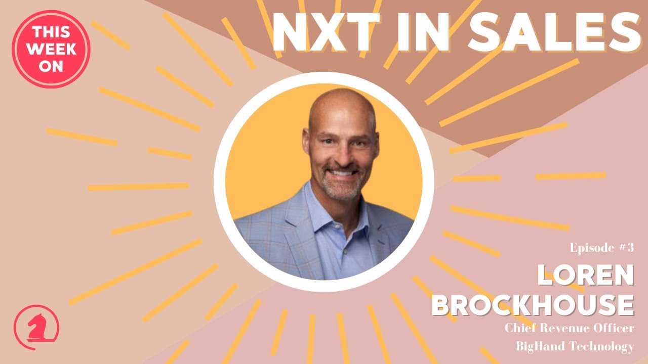 Loren Brockhouse, CRO at BigHand - Nxt In: Sales S1 E3 - YouTube