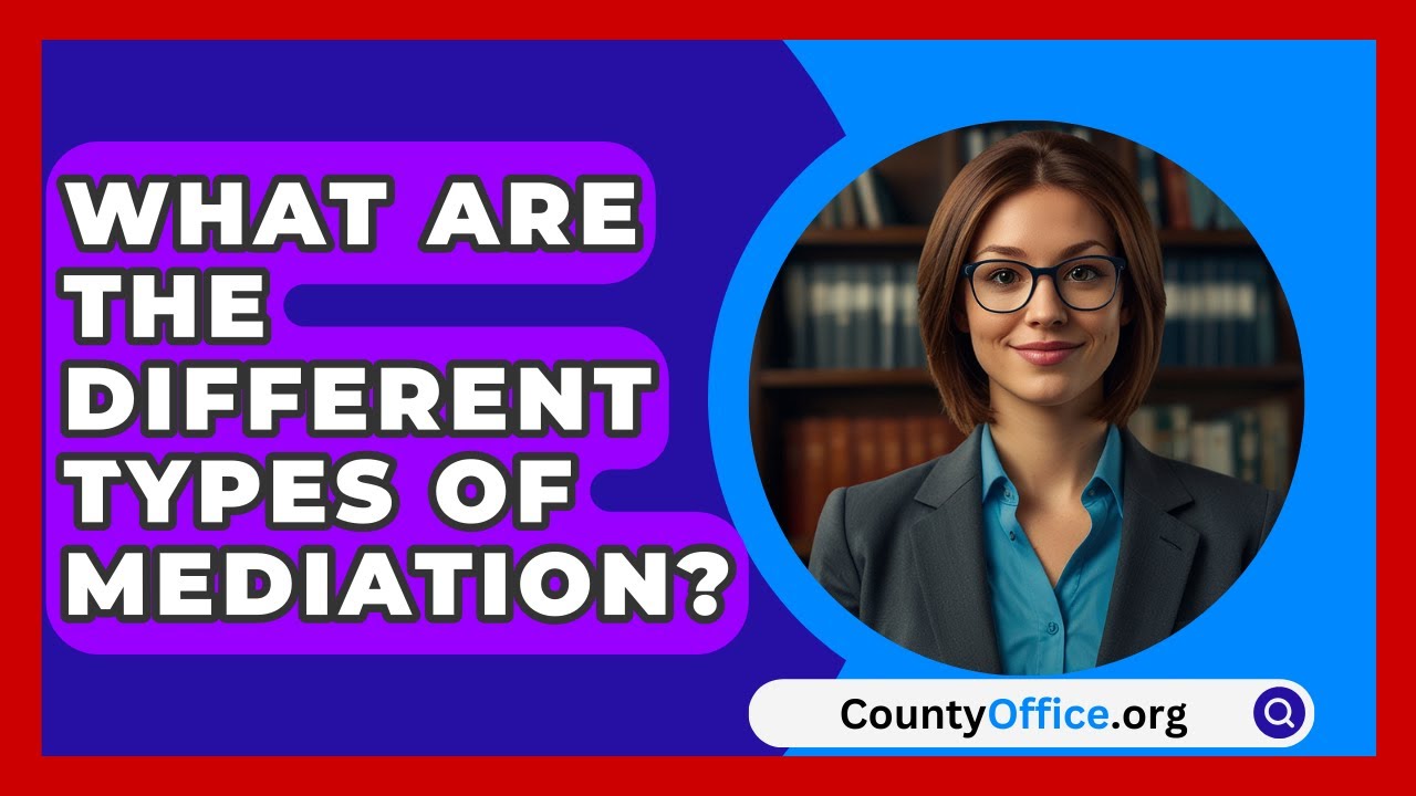 What Are The Different Types Of Mediation? - CountyOffice.org - YouTube
