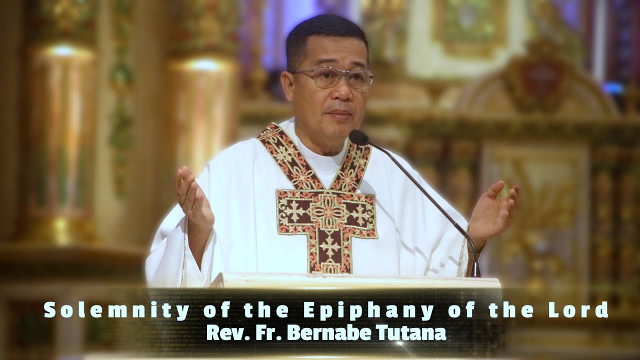 Epiphany of the Lord - Solemnity | Homily of Rev. Fr. Bernabe Tutana ...