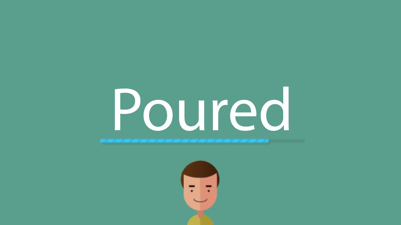 Poured pronunciation - YouTube