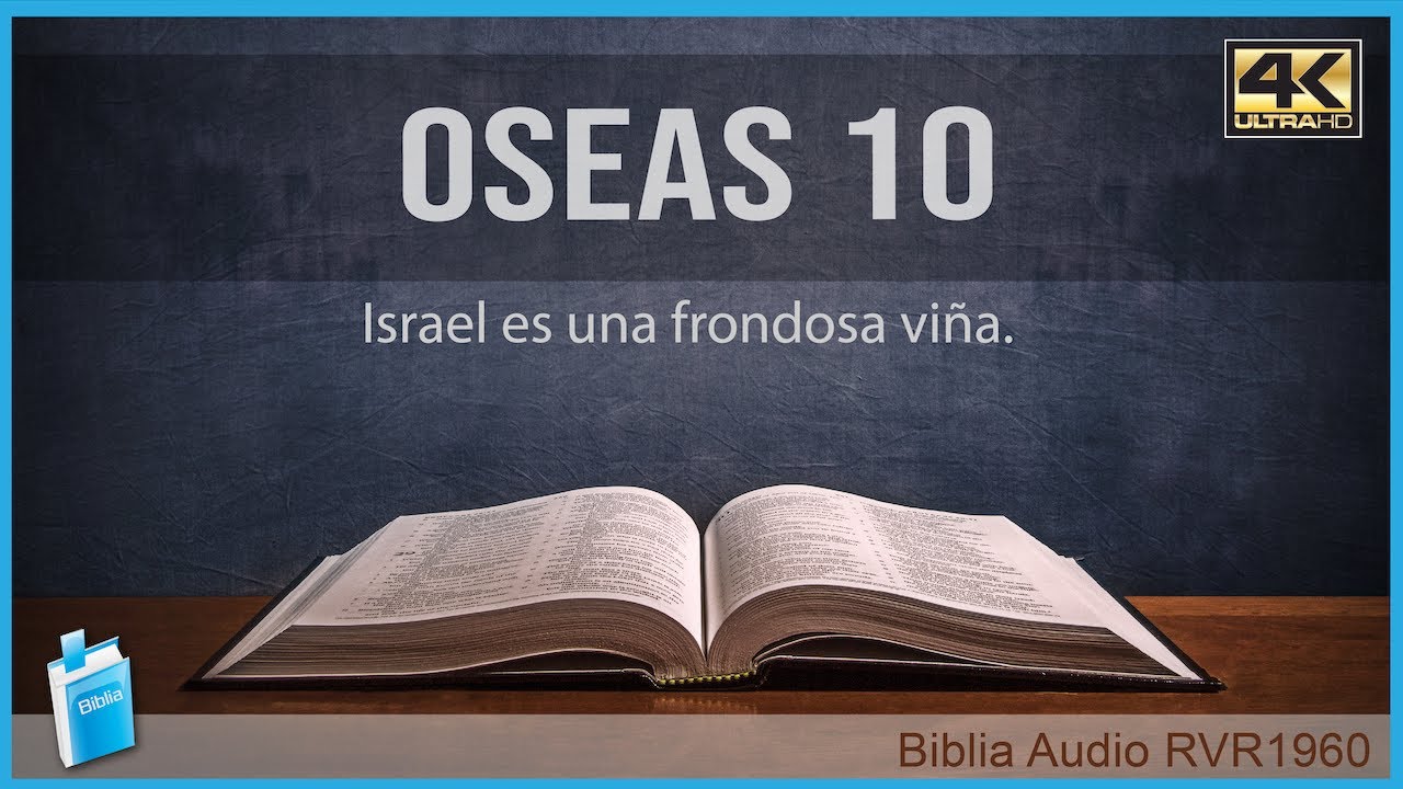 Oseas 10 - ISRAEL ES UNA FRONDOSA VIÑA 📖 Biblia Audio RVR1960 4K UHD ...