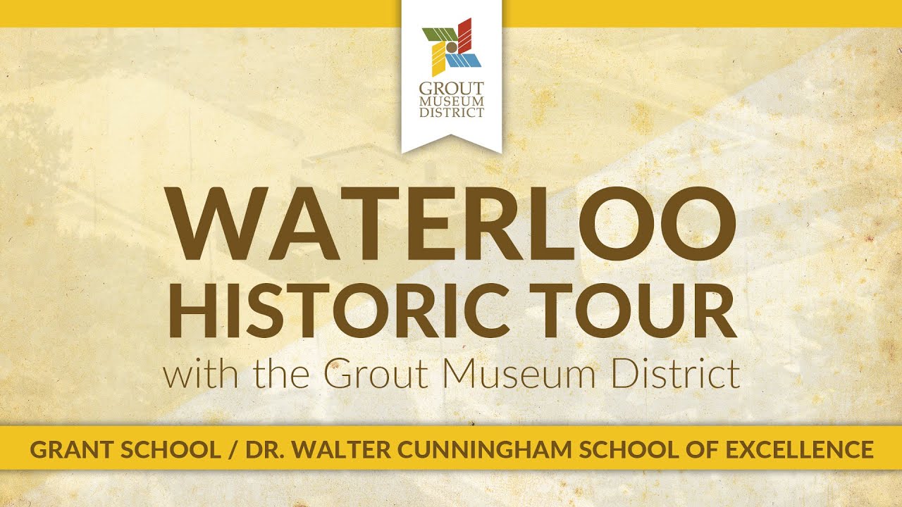 Waterloo Historic Tour: Grant School / Dr. Walter Cunningham School of ...