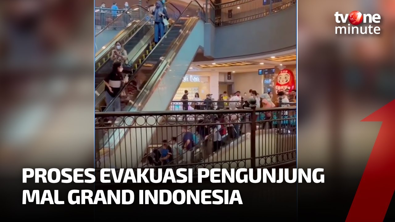 Pengunjung Mal Grand Indonesia Dievakuasi Akibat Kebakaran | tvOne ...