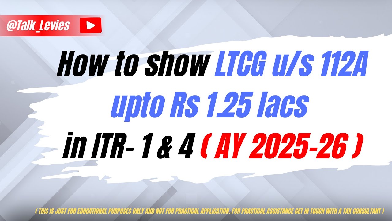 How to show LTCG u/s 112A upto Rs 1.25 lacs in simpler form ITR-1 & ITR ...