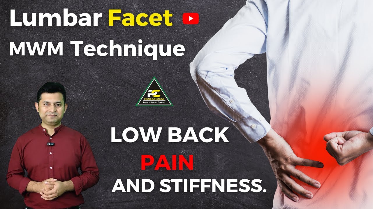 LOW BACK PAIN AND STIFFNESS : GET GOOD RESULTS BY LUMBAR FACET MWM ...