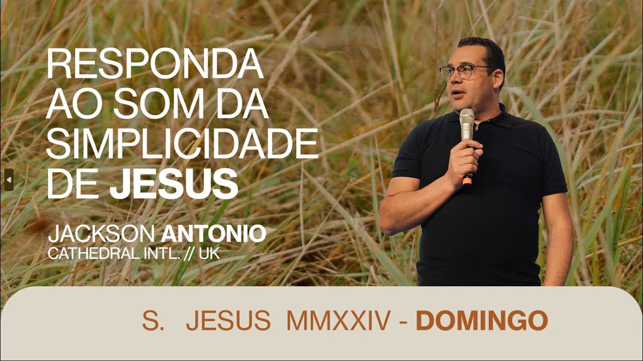 RESPONDA AO SOM DA SIMPLICIDADE DE JESUS | Jackson Antonio - YouTube