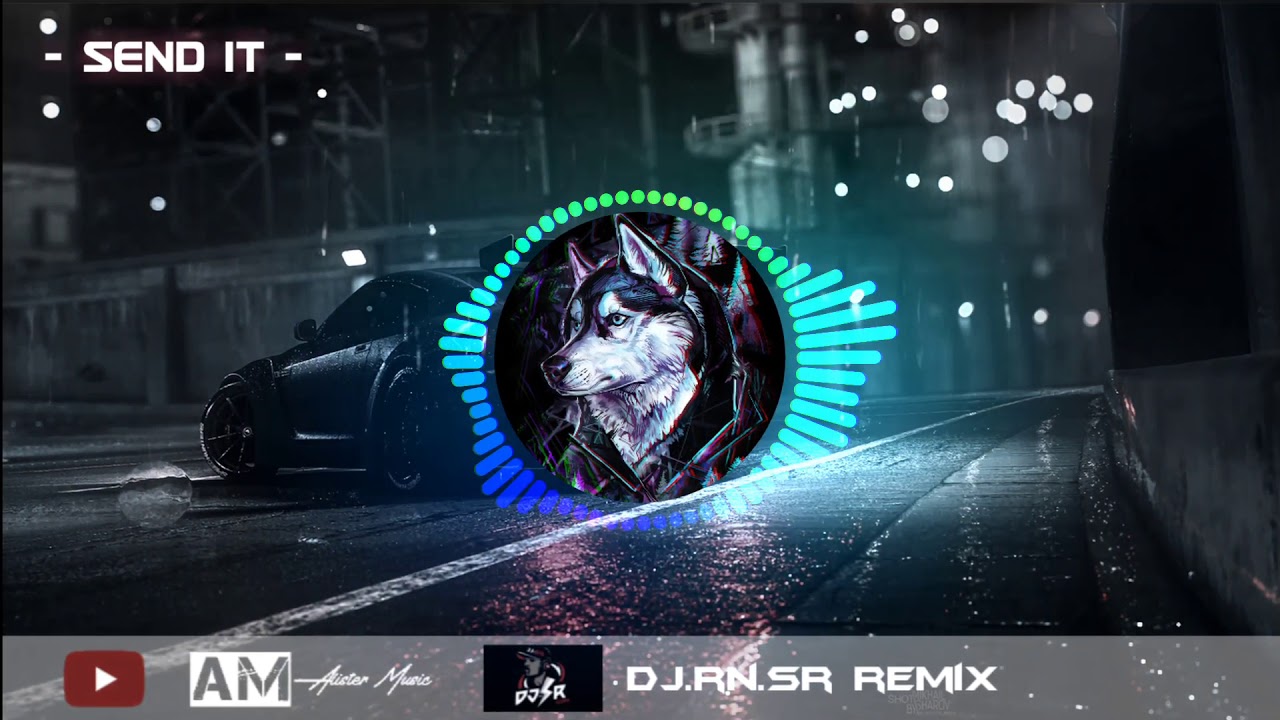 Send it - Dj rn sr remix - YouTube