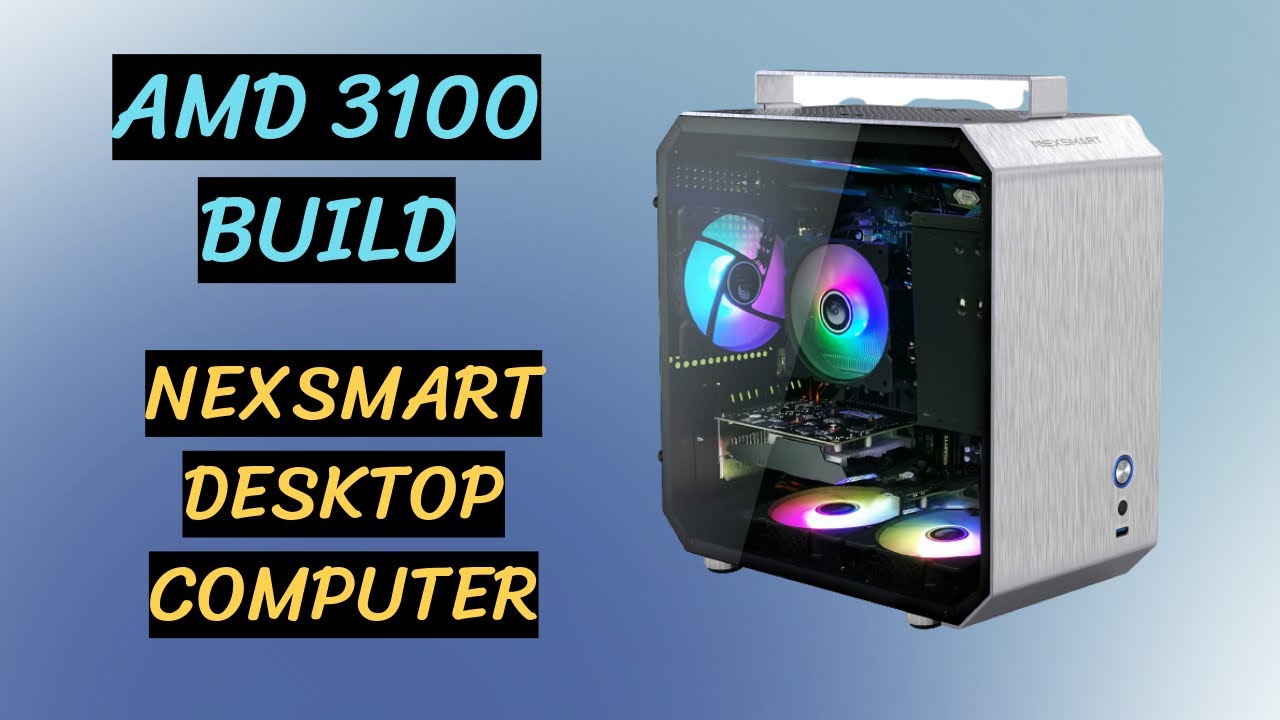 AMD 3100 Build UK, NEXSMART Desktop Computer 2021 - YouTube