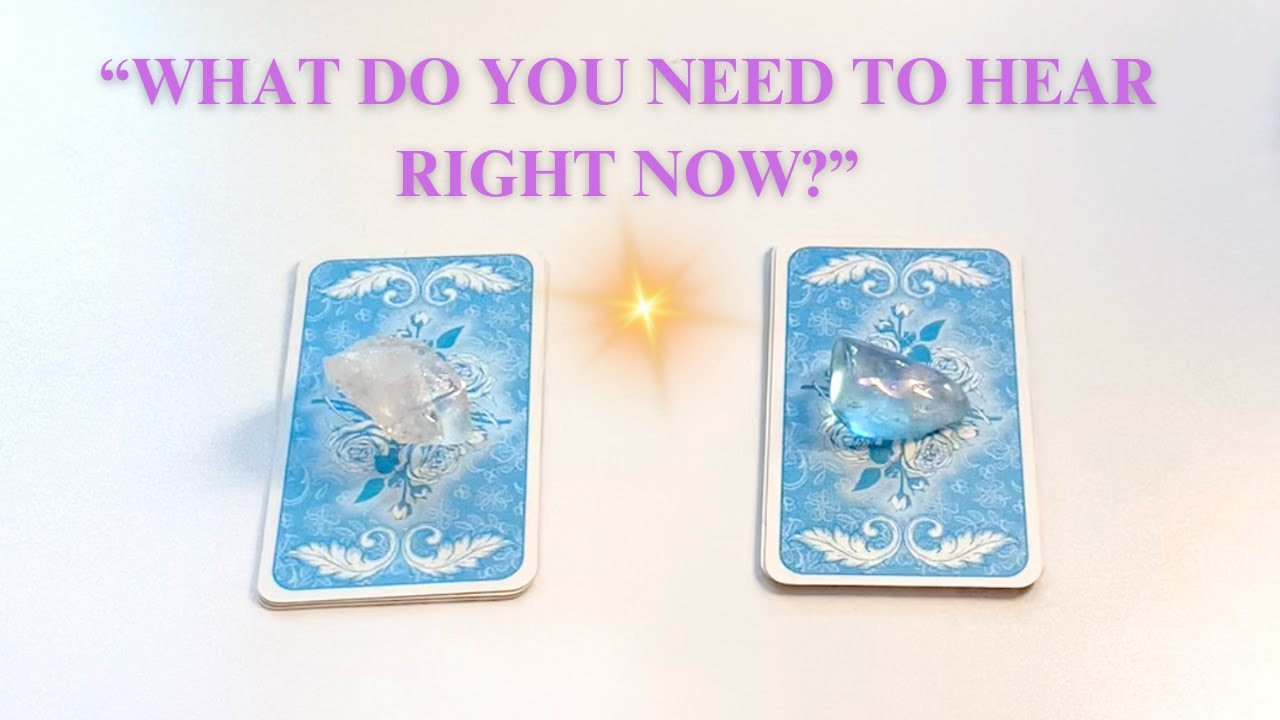 🔮 "What Do You Need To Hear Right Now?!"🔮 Timeless Pick A Card Reading ...