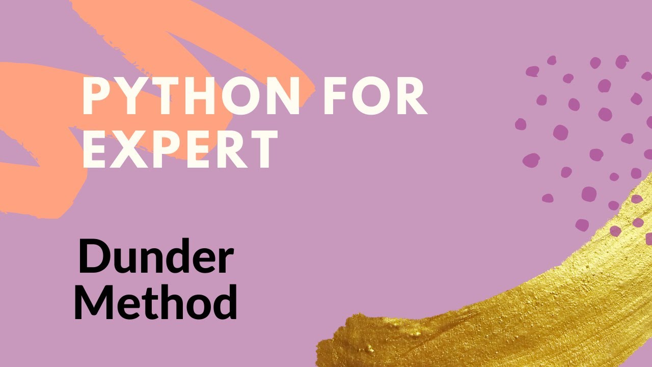 2 Dunder Methods Python For Experts Code Initiatives Youtube
