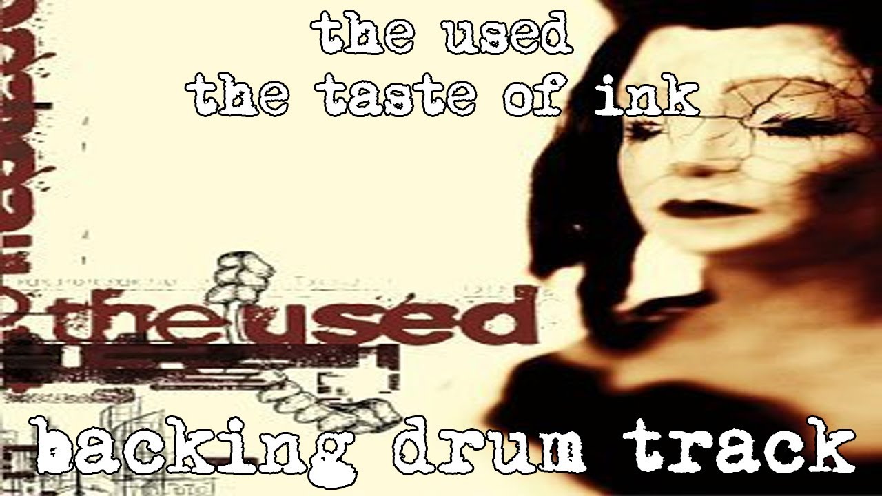 the used - the taste of ink (backing drum track) w/audio - YouTube