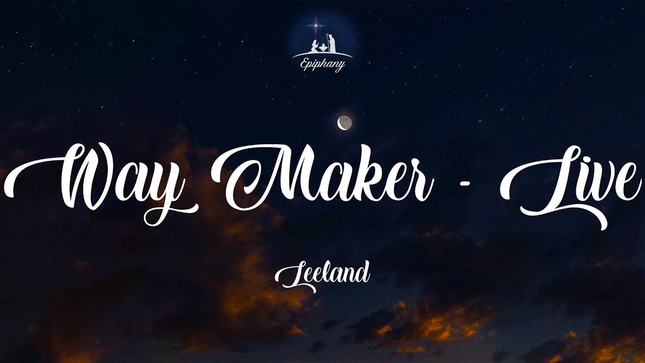 Way Maker - Live - Leeland (Lyrics) - YouTube