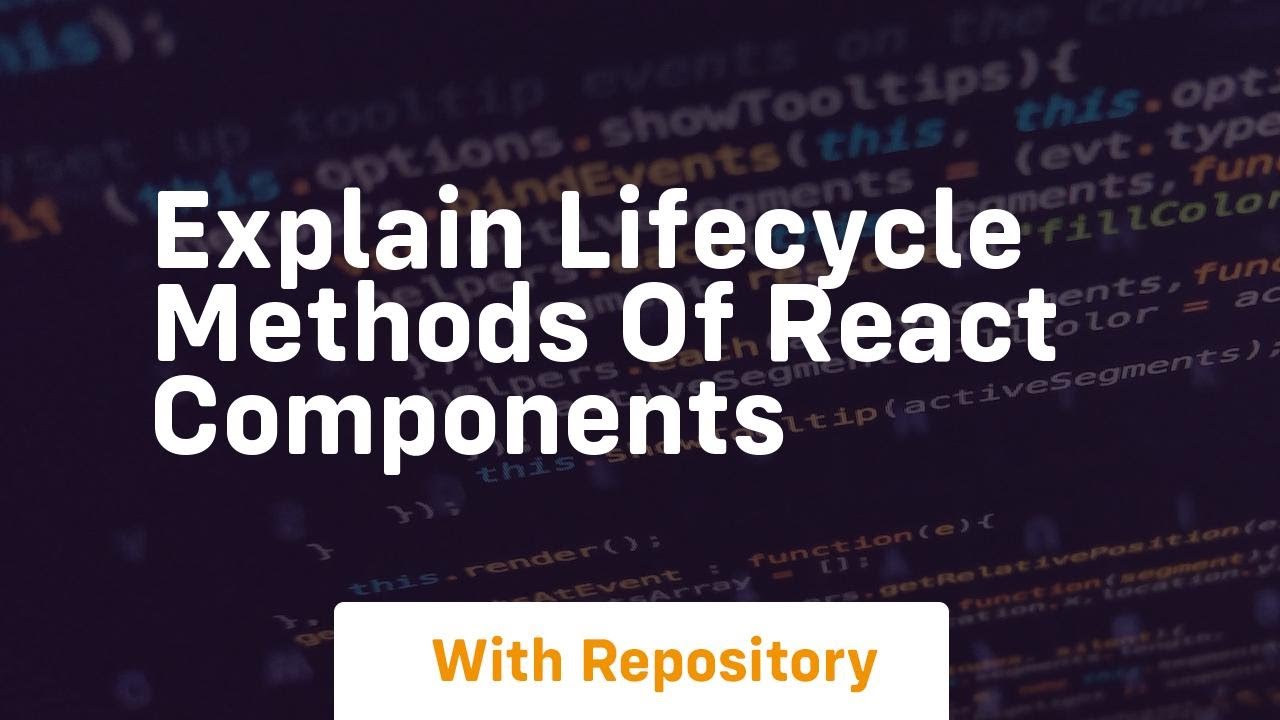 Explain Lifecycle Methods of React Components - YouTube