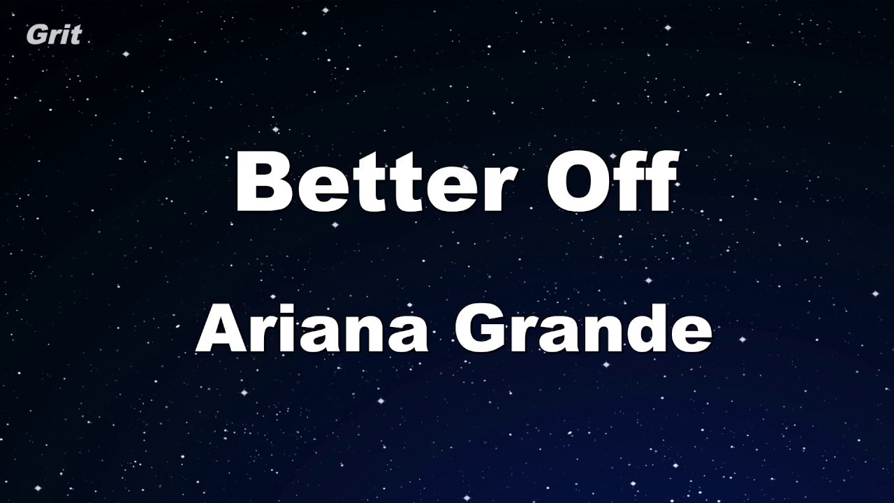 better off - Ariana Grande Karaoke 【No Guide Melody】 Instrumental - YouTube