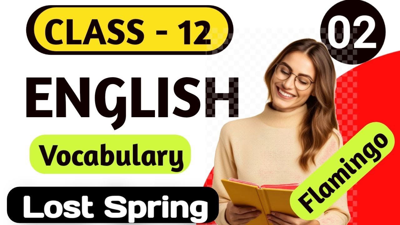 Lost Spring Class 12 English Prose (Flamingo) !! Vocabulary for UP ...
