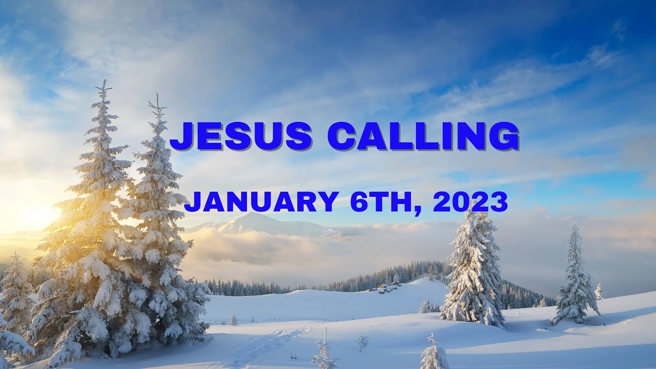 Jesus Calling Daily Devotional for January 6th, 2023 - YouTube