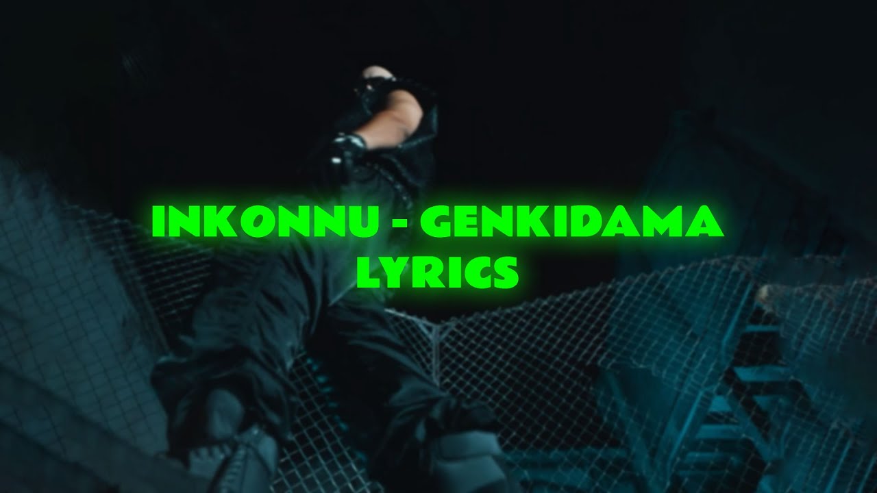 Inkonnu - Genkidama (Lyrics Video / Paroles Video) - YouTube