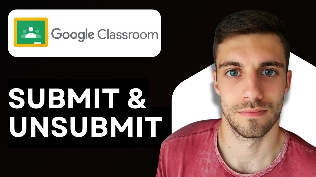 How to Submit and Unsubmit Assignments in Google Classroom 2026 (QUICK GUIDE) - YouTube
