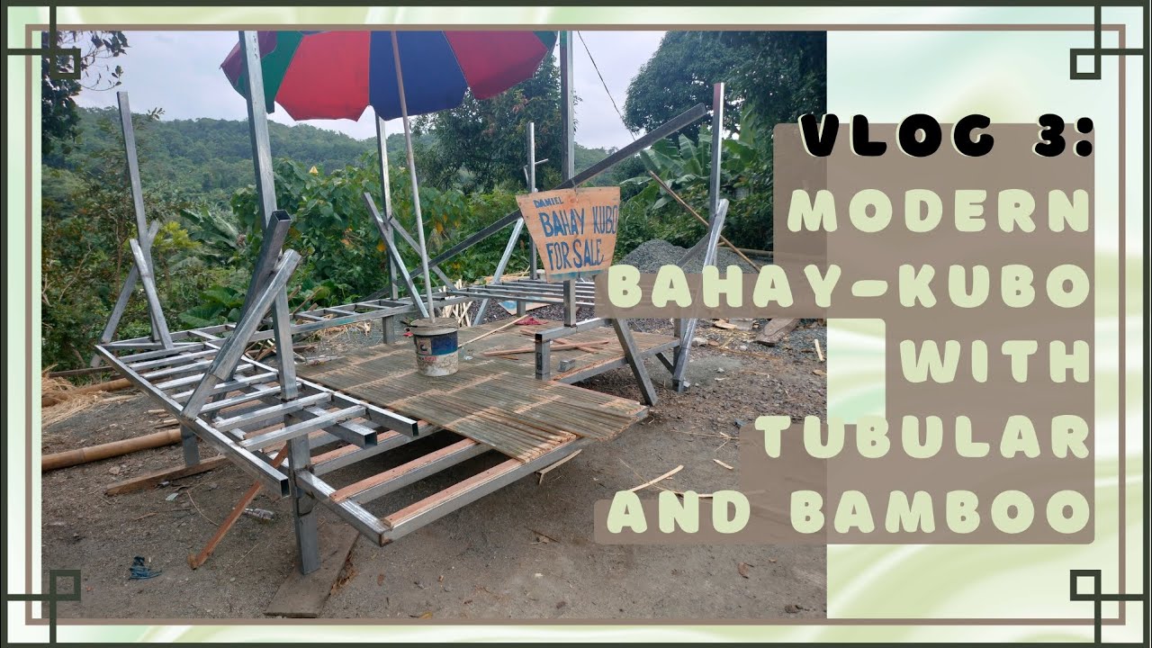 VLOG 3: Modern Bahay-Kubo with Tubular and Bamboo (PART 1) - YouTube