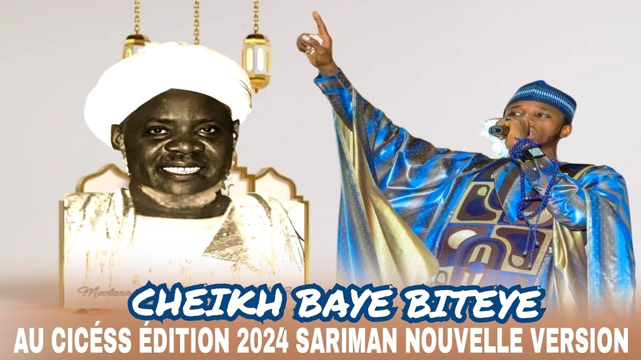 cheikh Baye Biteye Cicéss Édition 2024 Sariman Nouvelle version - YouTube
