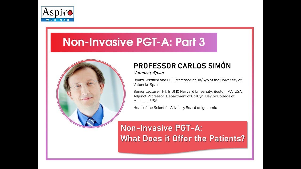 (ASPIRE Webinar) Non-Invasive PGT-A: What Does it Offer the Patients ...