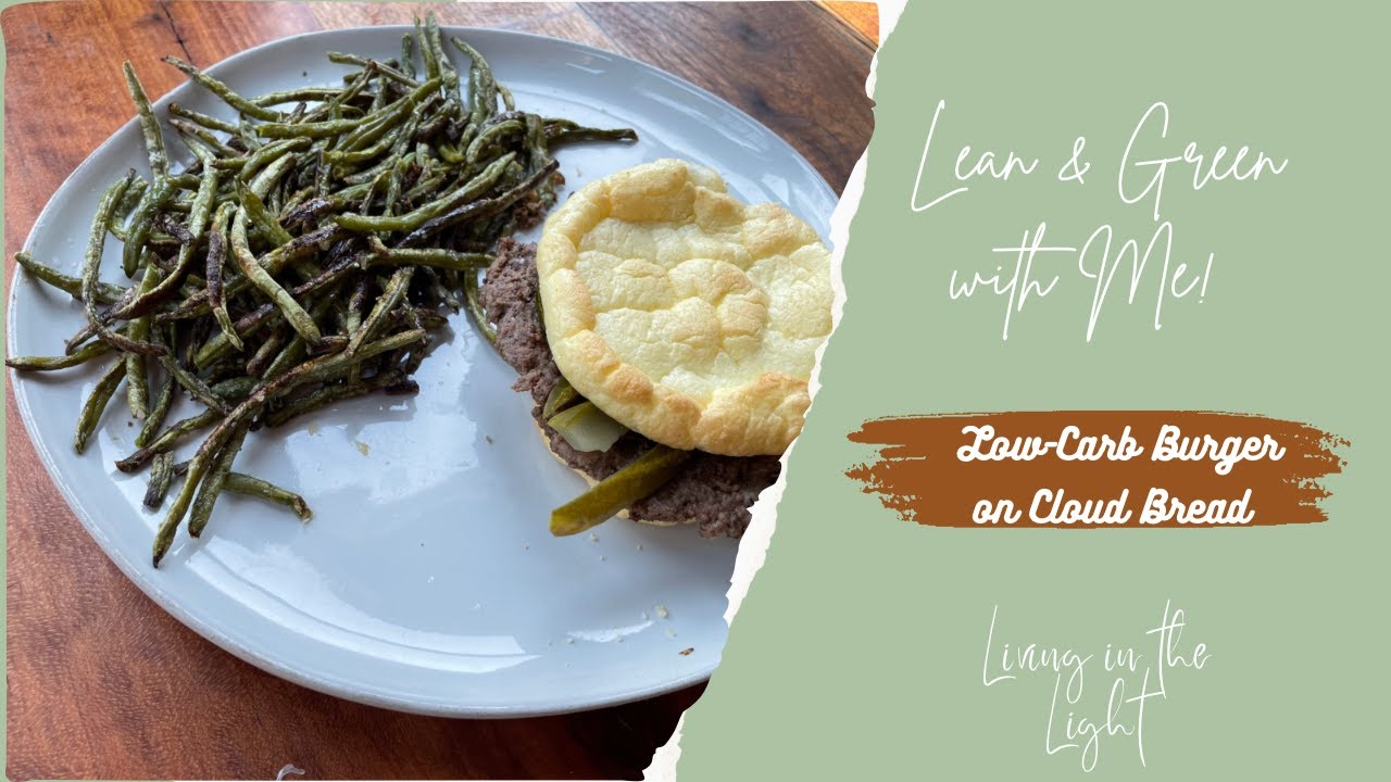 Lean & Green with Me! Cloud Bread Burger and Crispy Green Beans - YouTube