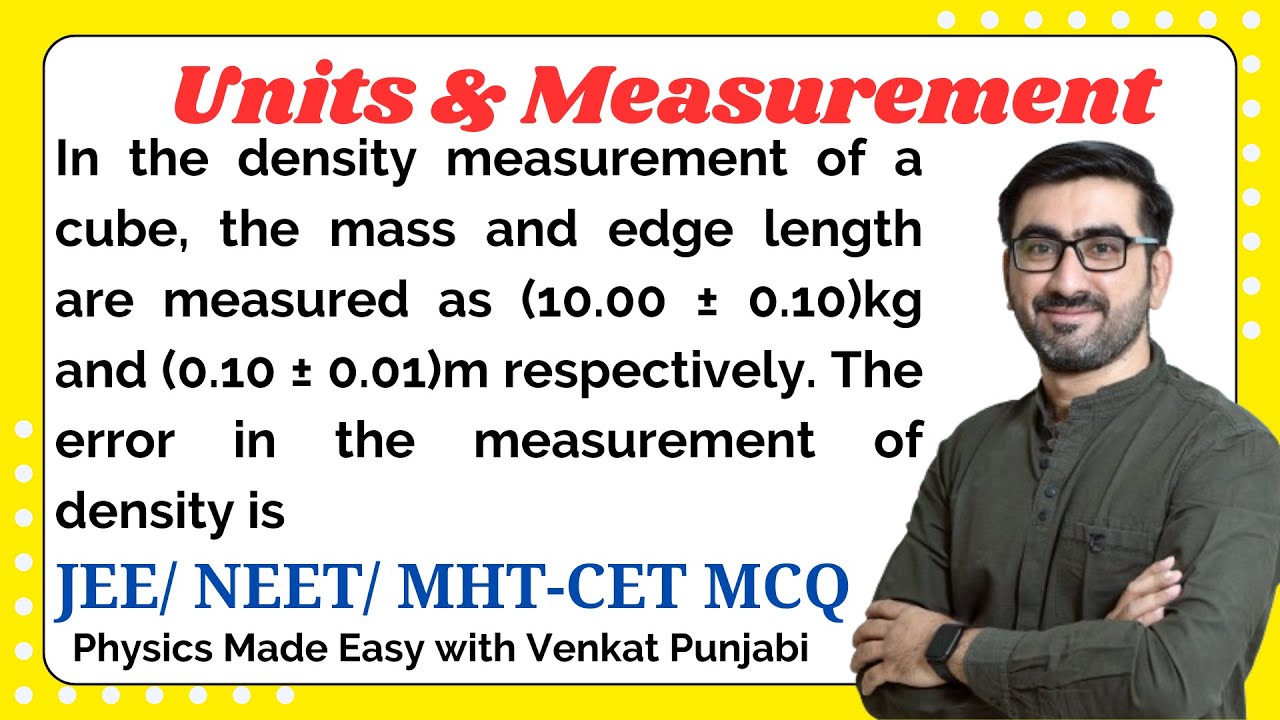 In the density measurement of a cube ...| Units & Measurements | JEE ...
