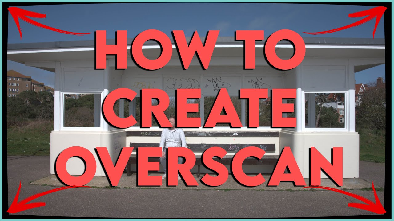 How To Create Overscan On Footage - YouTube