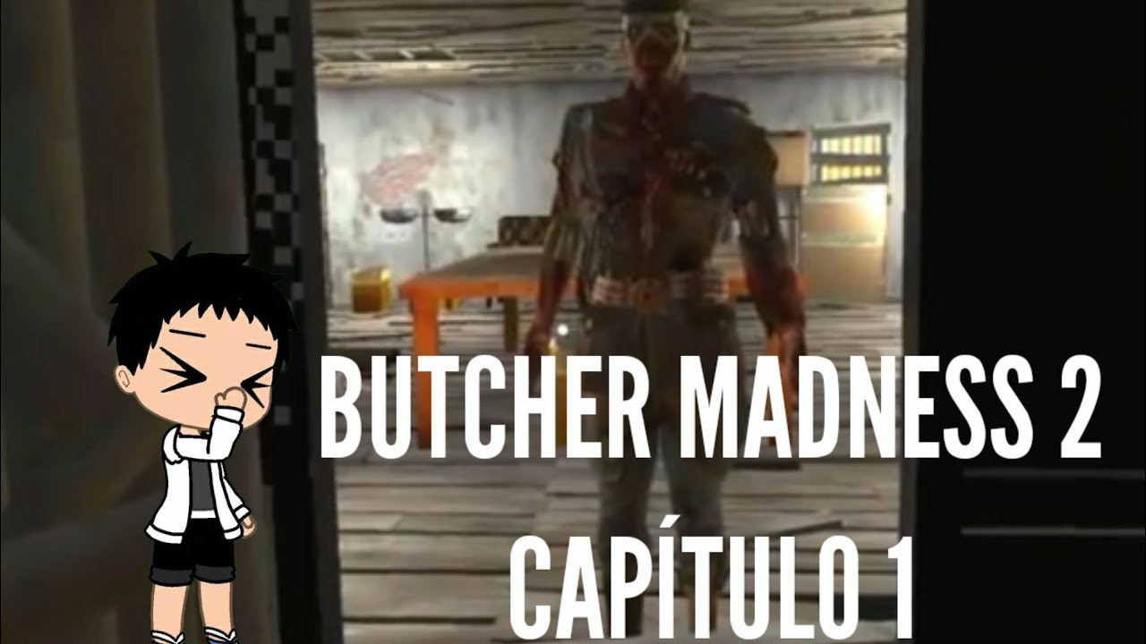 BUTCHER MADNESS 2.......ERA PARA SER GAMEPLAY MAS VIROU CRÍTICA EU ...