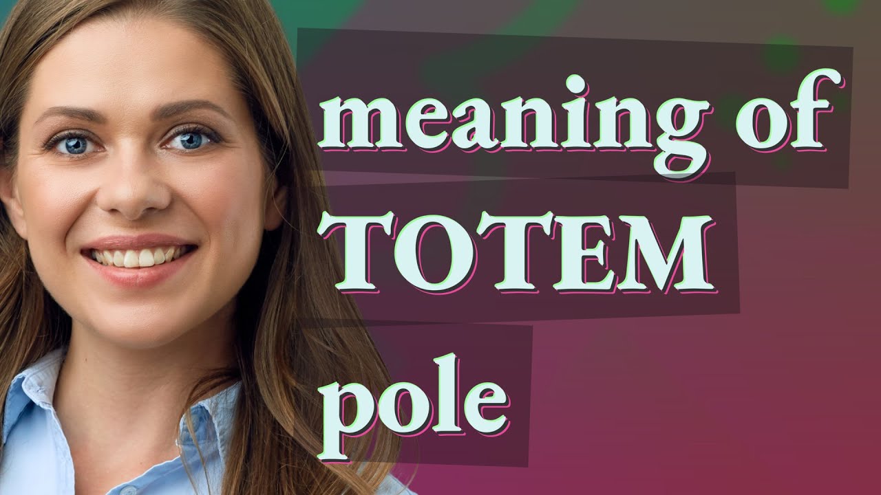 Totem pole | meaning of Totem pole - YouTube