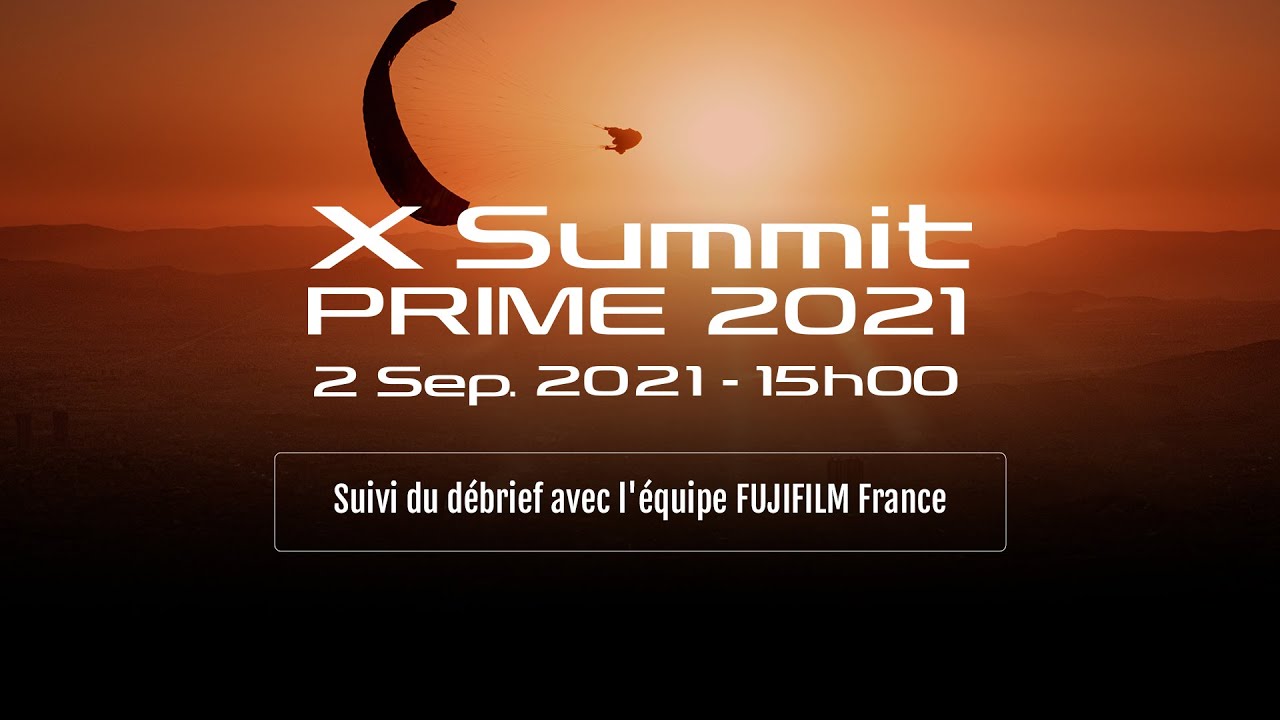 X SUMMIT PRIME 2021 | FUJIFILM France - YouTube
