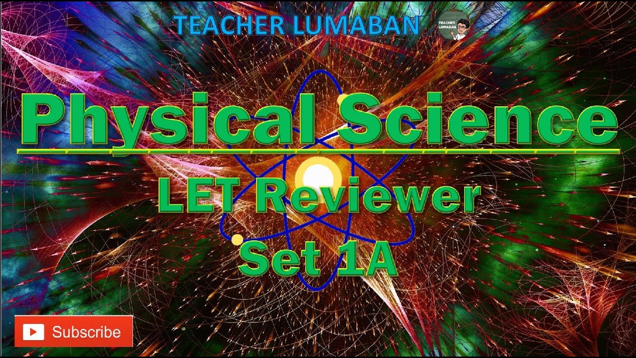 Physical Science LET Reviewer SET 1A Teacher Lumaban YouTube physical-science-let-reviewer-set-1a-teacher-lumaban-youtube