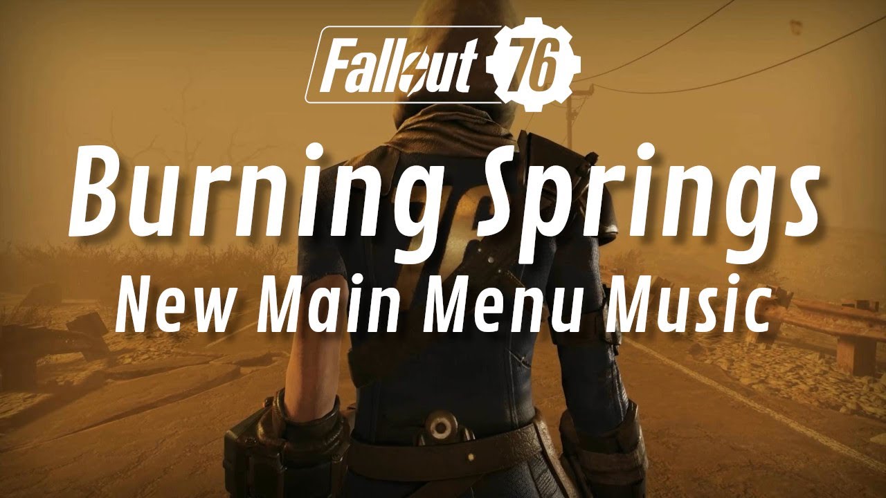 Fallout 76 Burning Springs: New Main Menu Video with new Music (Release ...