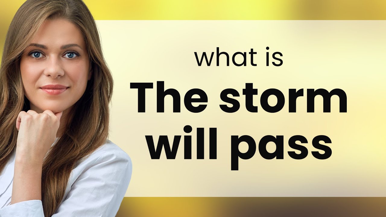 Understanding the Phrase: "The Storm Will Pass" - YouTube