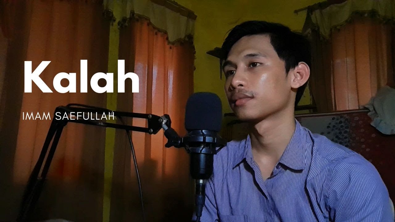 Kalah - Imam Saefullah (cover) - YouTube