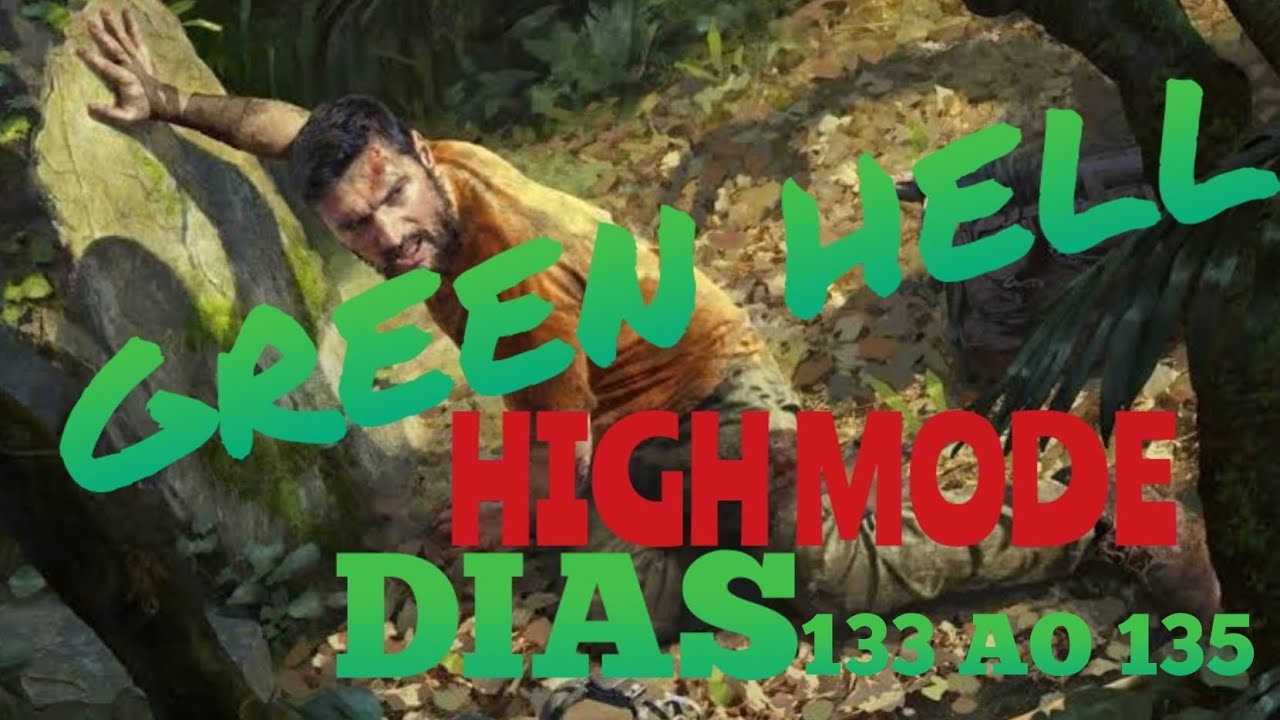 😑GREEN HELL MODO INFERNO VERDE SOBREVIVÊNCIA DIAS 133 AO 135.PASSEIO.PEGAMOS OS OUTROS MAPAS ...