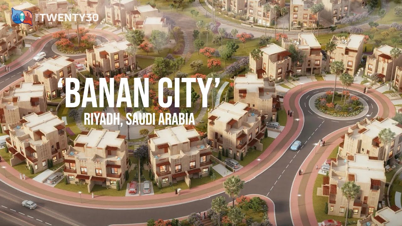 Banan City: A new Riyadh community in Saudi Arabia will massively ...