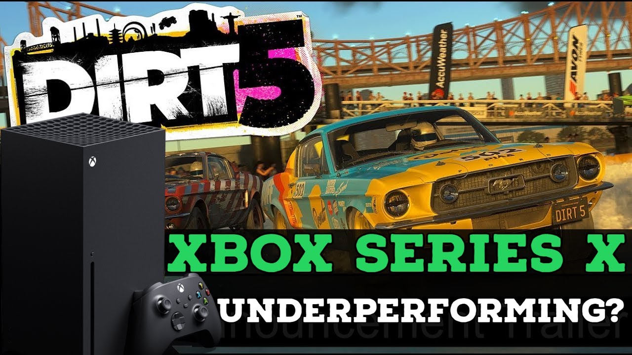 Does Xbox Series X Have Performance Issues? | Dirt 5 Xbox Series X ...